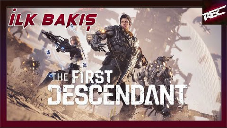 The First Descendant Canlı İlk Bakış (First Look) - RecLast | Ümit Eski ...